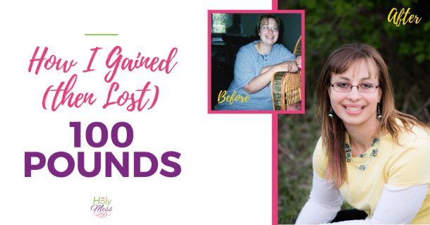 100 lb Weight Loss: How I Gained and (Then Lost 100 Pounds)