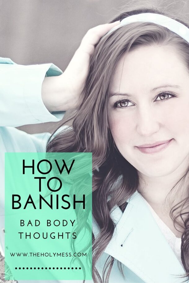 How to Banish Bad Body Thoughts