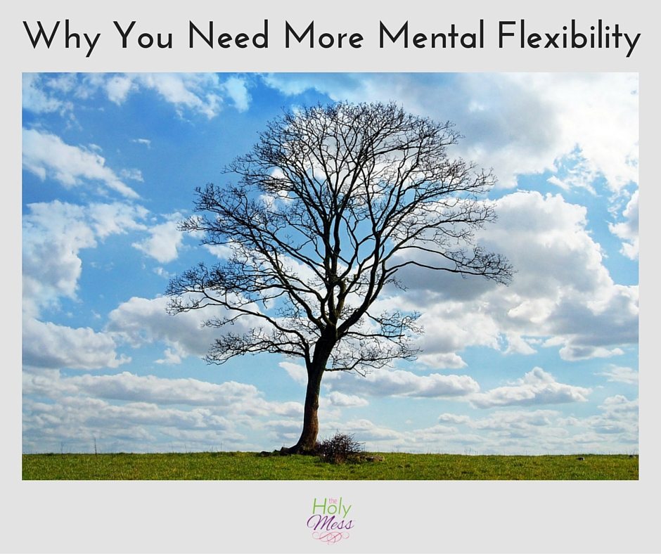Why You Need More Mental Flexibility
