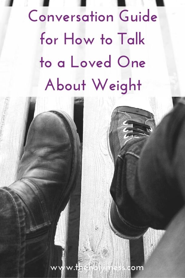 Conversation Guide for How to Talk to a Loved One About Weight The Holy ...
