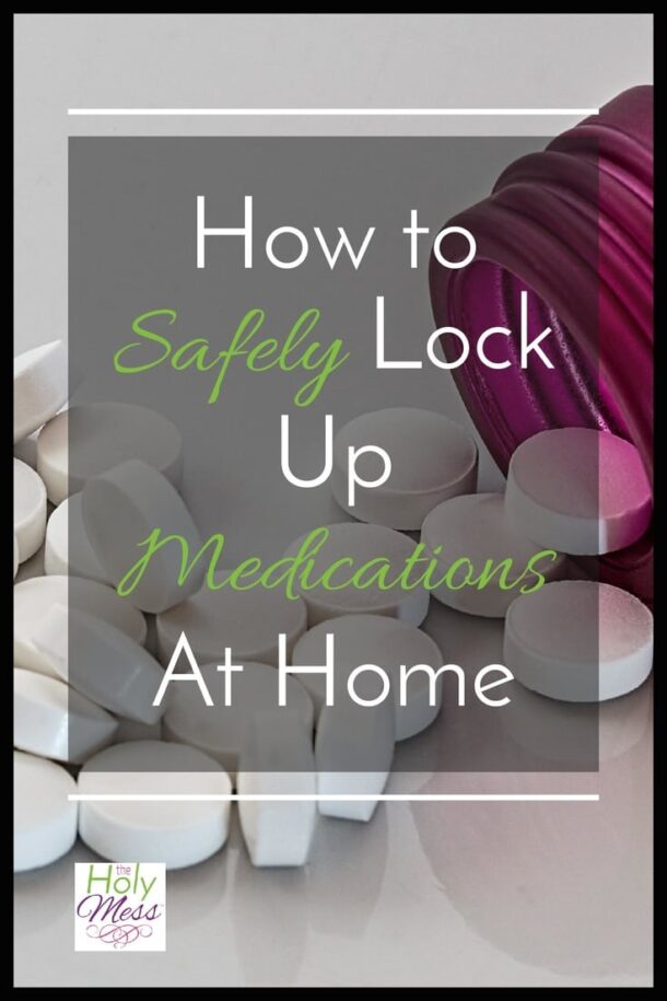 How to Safely Lock Up Medications in a Home