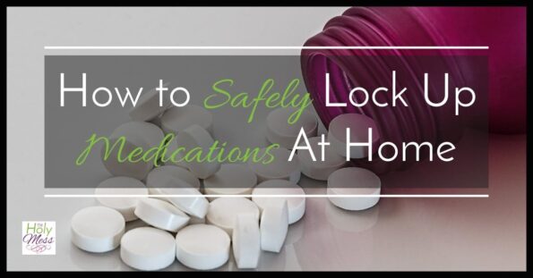 How to Safely Lock Up Medications in a Home