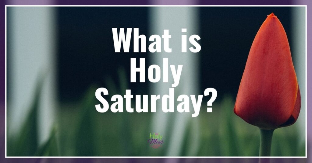 What is Holy Saturday?