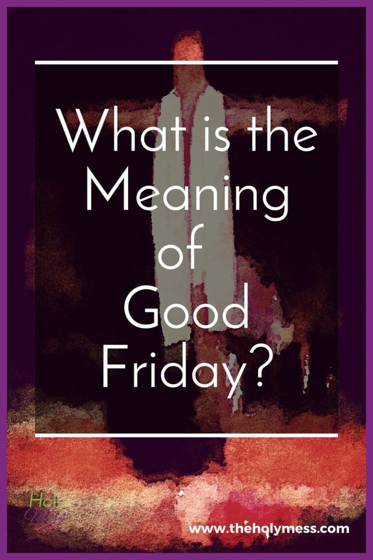 What is the Meaning of Good Friday?