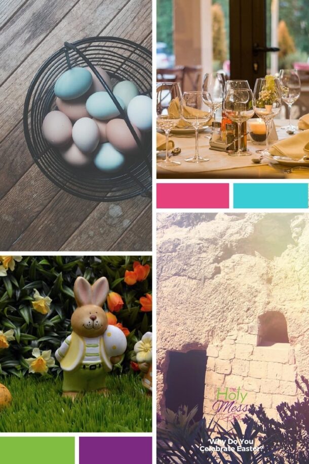 Why Do You Celebrate Easter?