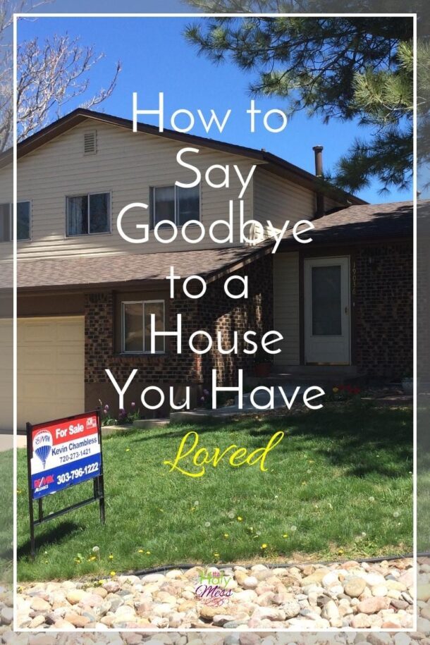 How to Say Goodbye to a House You Have Loved
