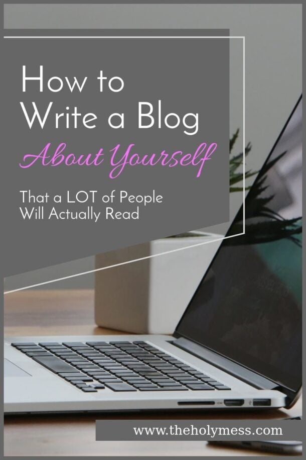 How to Start a Blog About Yourself That People Will Read