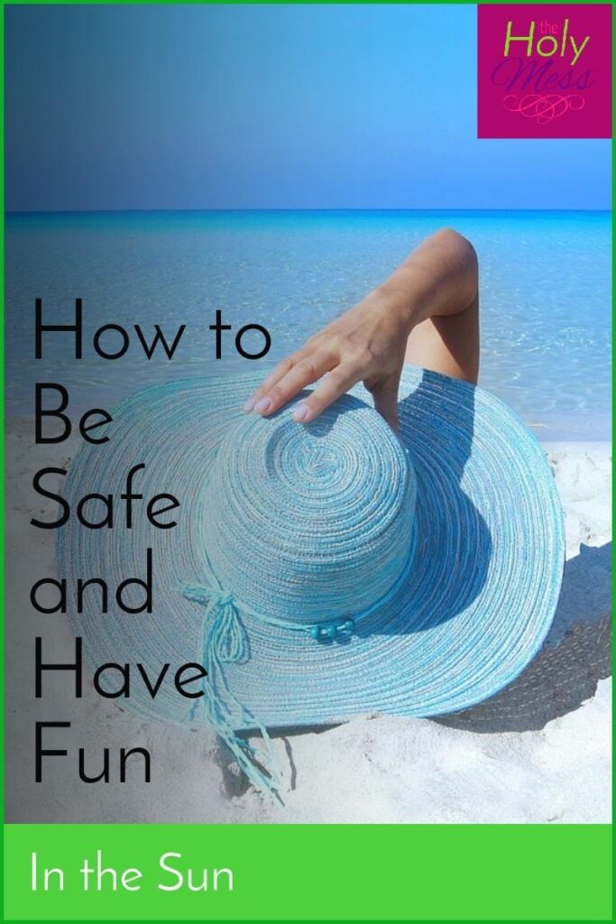 How to Be Safe and Have Fun in the Sun