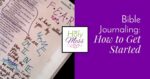 Bible Journaling For Beginners: How To Get Started Today