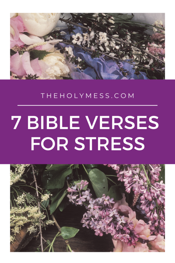7 Bible Verses for When You are Stressed and Disorganized