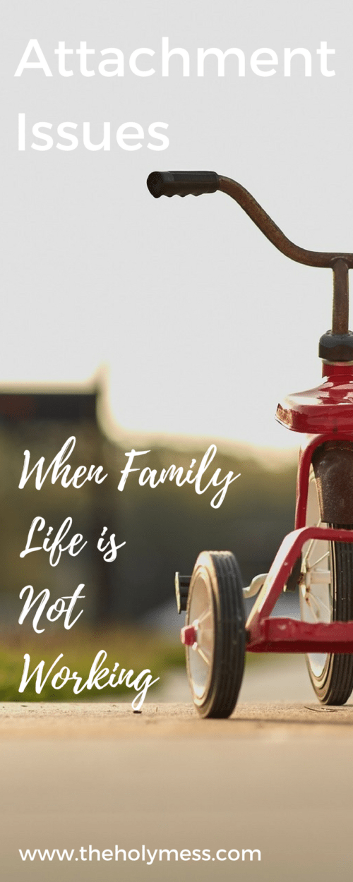 Attachment Issues: When Family Life is Not Working