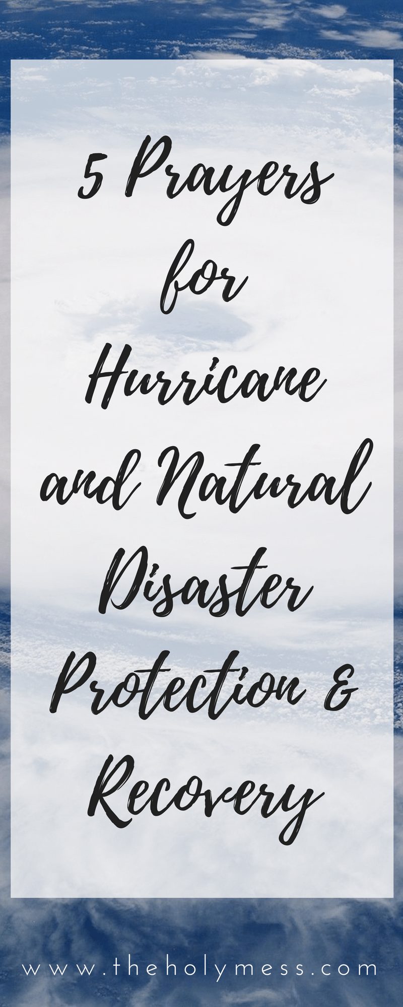 5 Prayers for Hurricane and Natural Disaster Protection and Recovery