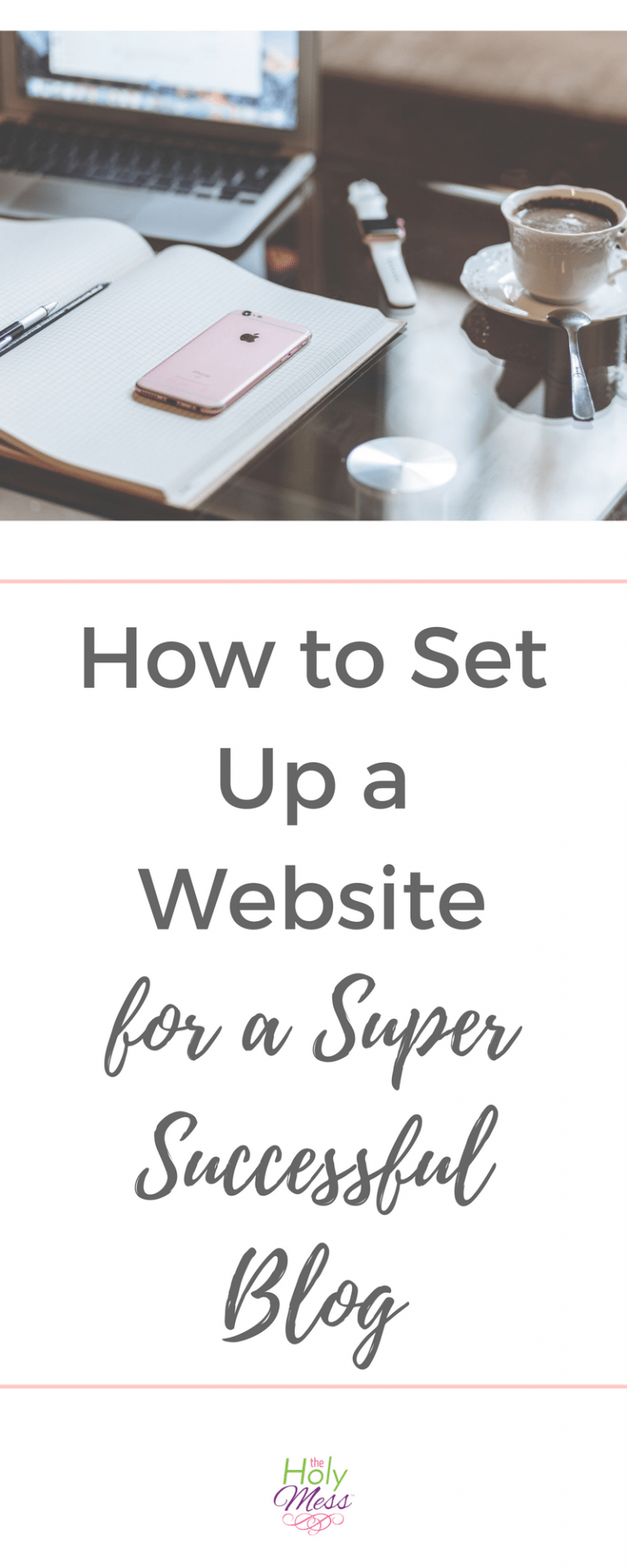 How to Set Up a Website for a Super Successful Blog
