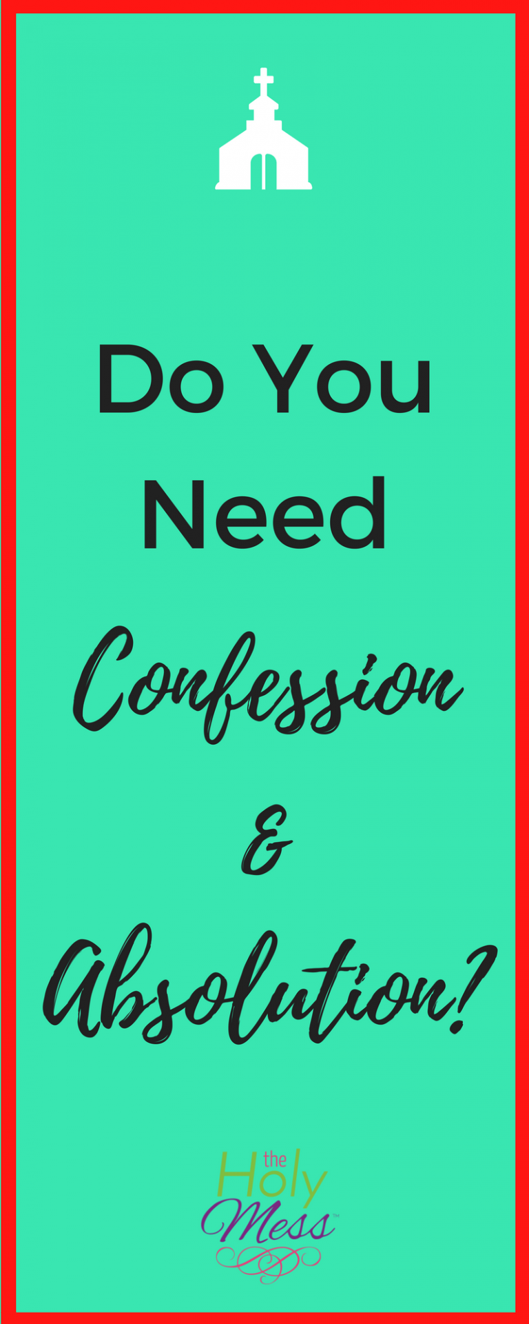 Do You Need Confession and Absolution?