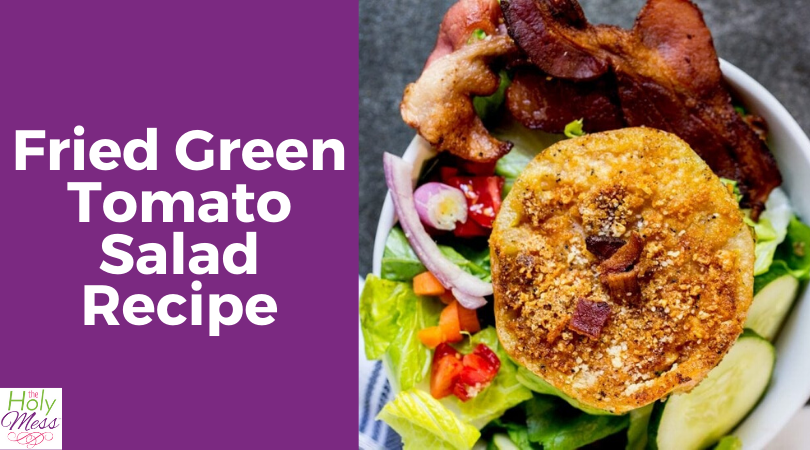 Fried Green Tomato Salad Recipe (Keto!) The Holy Mess