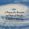Prayers for Hurricane and Natural Disaster Protection & Recovery Printable