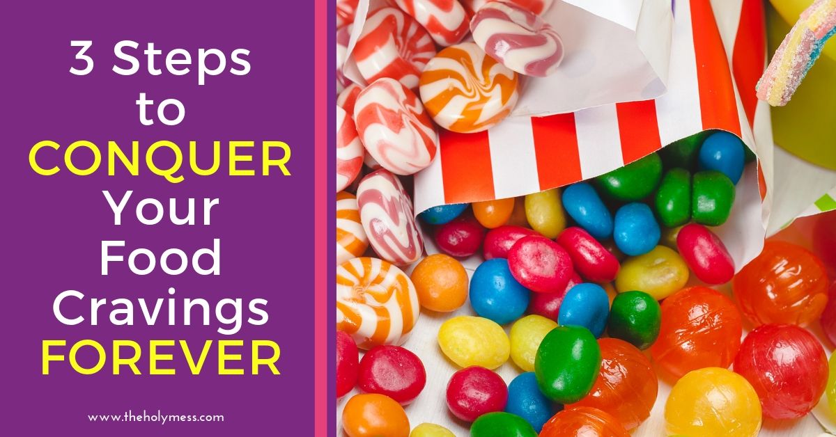 3 Steps to Conquer Your Food Cravings Forever Using the 3Ps {Lasting ...