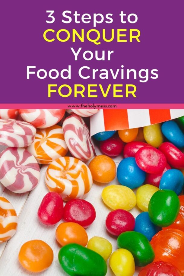 3 Steps to Conquer Your Food Cravings Forever {Lasting Weight Loss ...