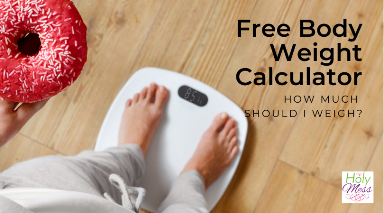 Free Body Weight Calculator - How Much Should I Weigh? The Holy Mess