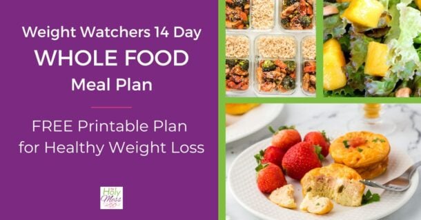 Weight Watchers Whole Food 14 Day Meal Plan {Free Printable}