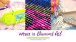 A Beginner's Guide to Diamond Art Painting