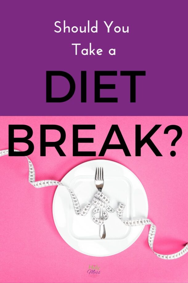 Should You Take a Diet Break? The Holy Mess