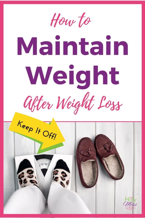 How to Maintain Weight Loss {7 Strategies to Stay at Goal} The Holy Mess