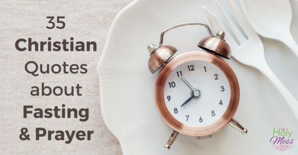 35 Christian Quotes on Prayer and Fasting