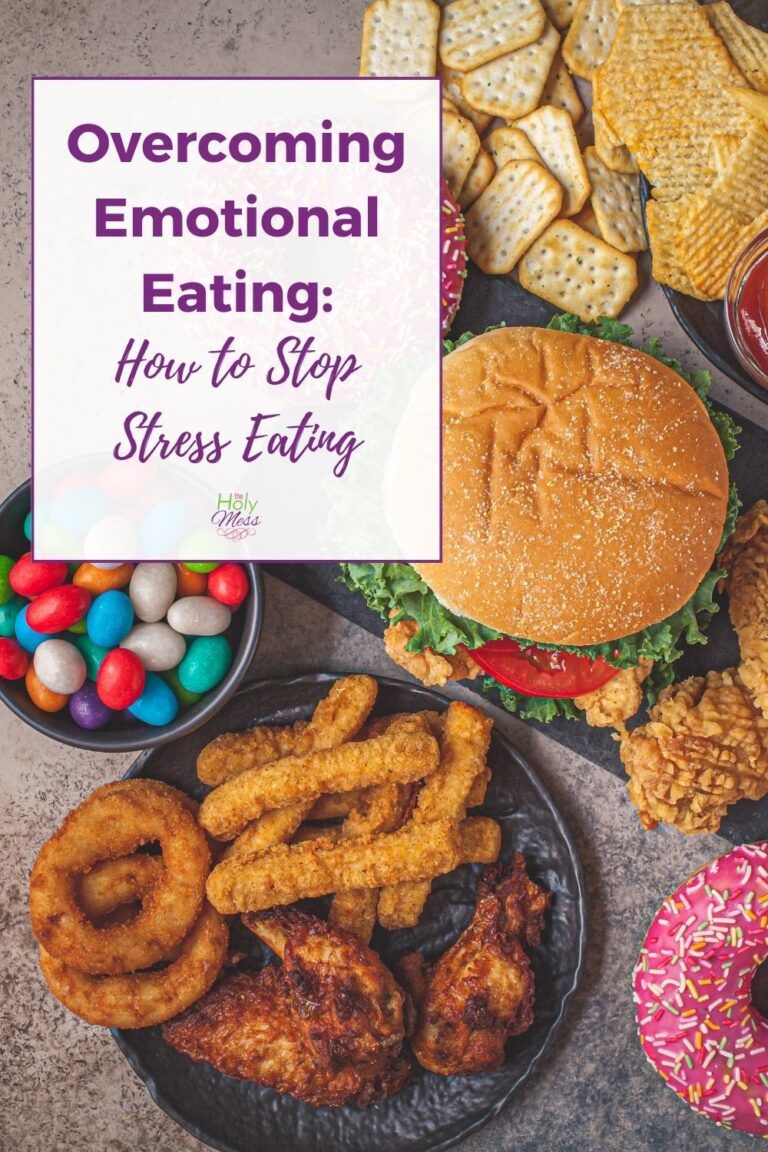 Overcoming Emotional Eating: How to Stop Stress Eating The Holy Mess