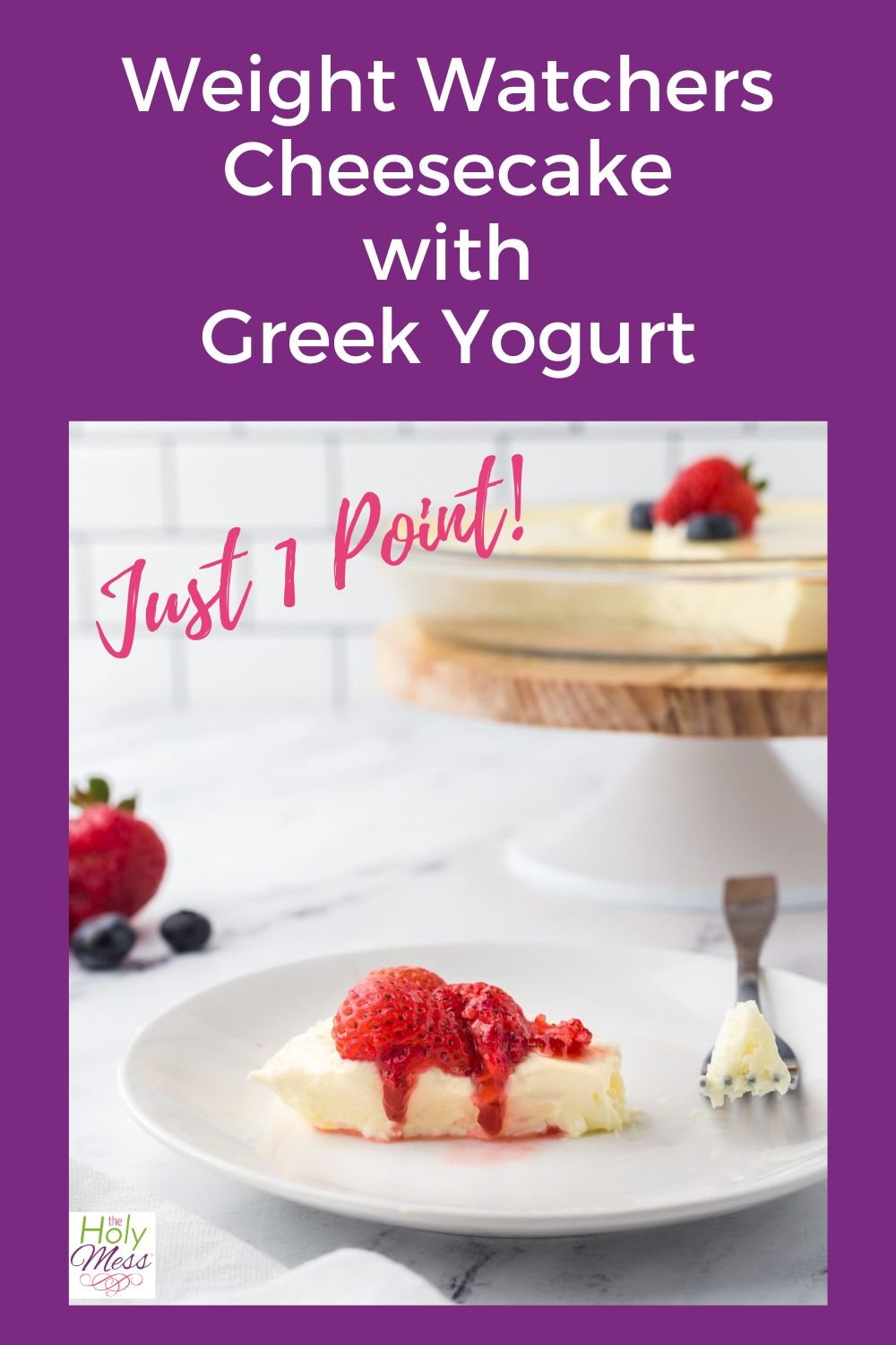 Weight Watchers Cheesecake with Greek Yogurt The Holy Mess