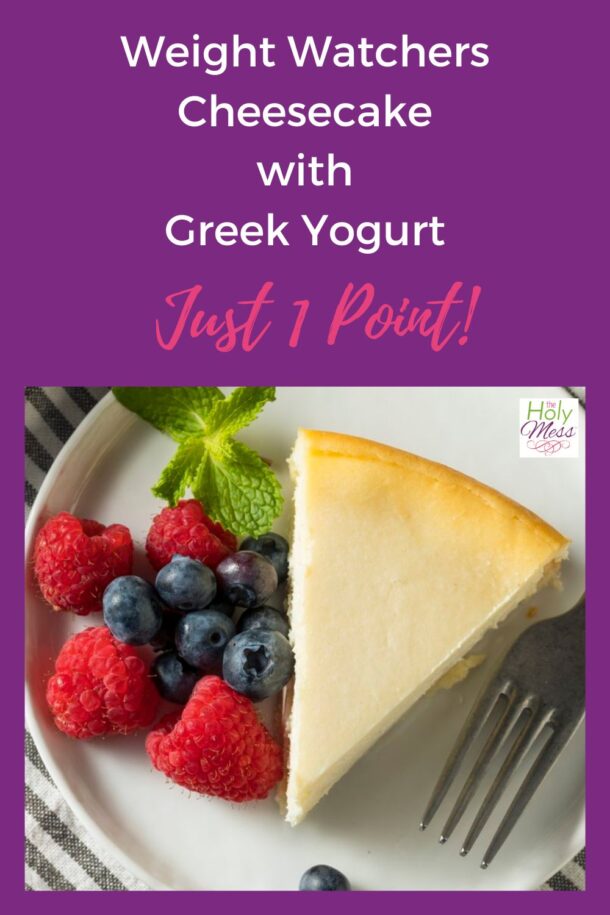 Weight Watchers Cheesecake with Greek Yogurt The Holy Mess
