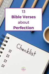 13 Bible Verses About Perfect: God's Truth The Holy Mess