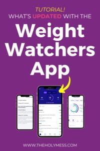 What’s Updated with the Weight Watchers App for 2025? (Step-by-Step Tutorial) The Holy Mess