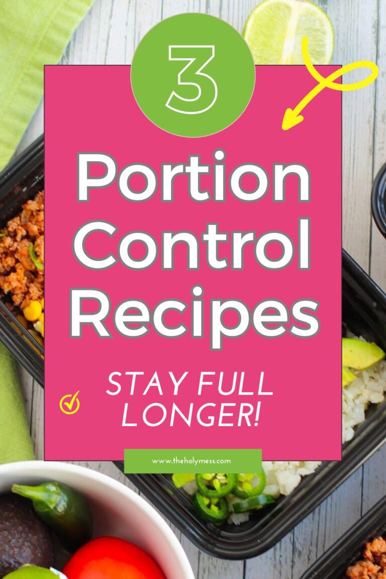 3 Enjoyable Portion Control Recipes That Keep You Full The Holy Mess