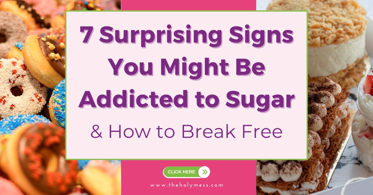 7 Surprising Signs You Might Be Addicted to Sugar {and How to Break ...