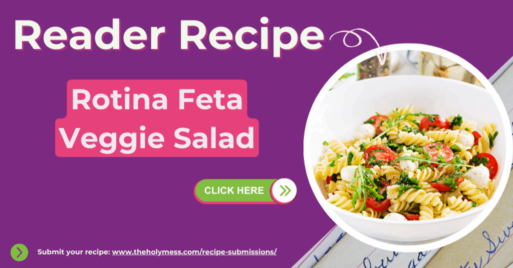 Rotini Feta Veggie Salad (Reader Recipe) The Holy Mess