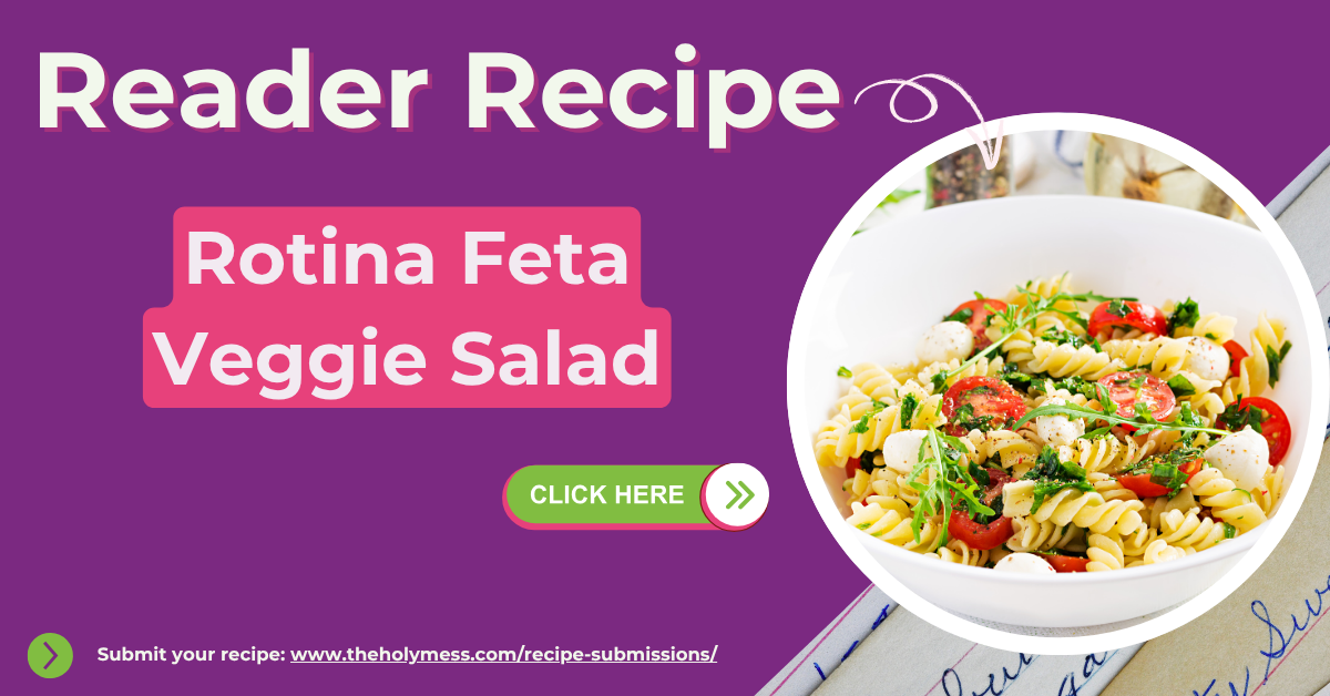 Rotini Feta Veggie Salad (Reader Recipe) The Holy Mess