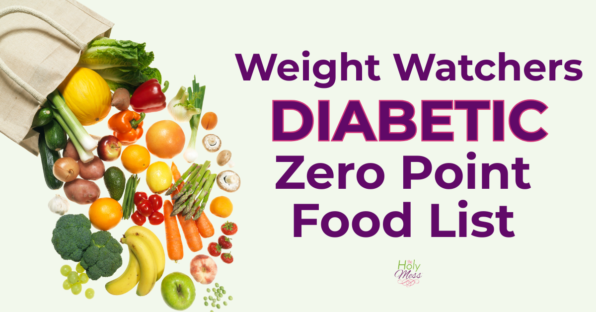 Weight Watchers Diabetic Zero Point Food List for 2026 The Holy Mess